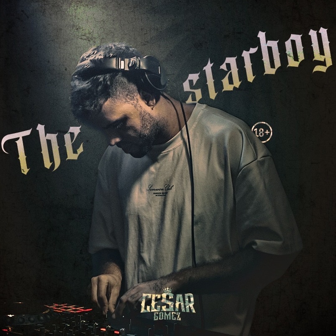Stream THE STAR BOY- DJ CESAR GOMEZ by Cesar Gomez | Listen online for ...