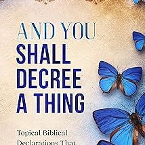 Stream #% And You Shall Decree A Thing: Topical Declarations That Will ...