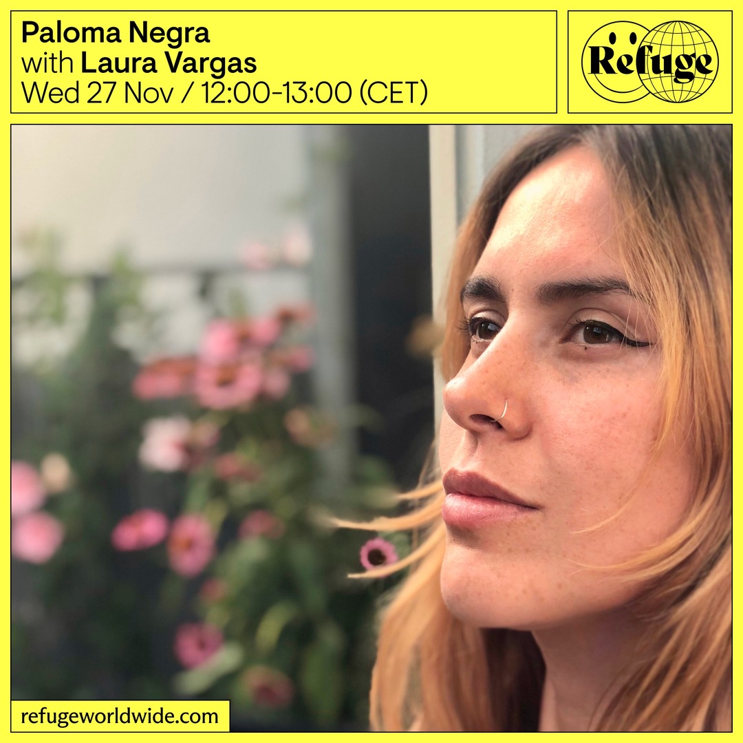 Stream Paloma Negra - Laura Vargas - 27 Nov 2024 by Refuge Worldwide ...