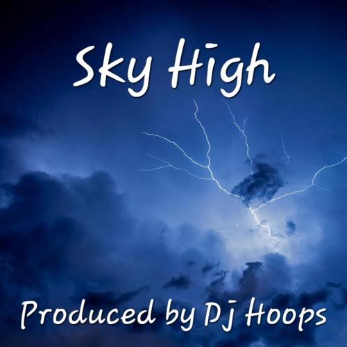 Stream Dj Hoops - Sky High by Dj Hoops | Listen online for free on ...
