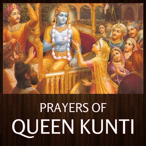 Stream Gauranga Darshan | Listen to Prayers of SB: Queen Kunti's Prayers (Without Tanpura ...