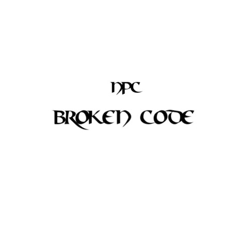 Stream BROKEN CODE by NPC | Listen online for free on SoundCloud