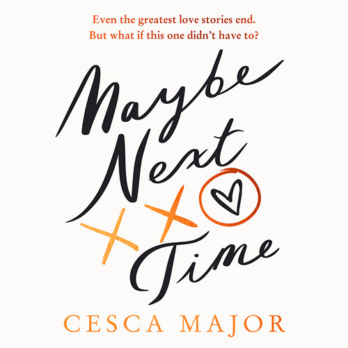Stream Maybe Next Time, By Cesca Major, Read by Clare Corbett by ...