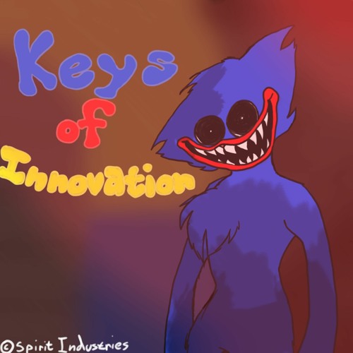 Stream Keys Of Innovation - Poppy Playtime Song (Preview) by W_M5 ...