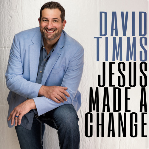 Stream Jesus Made A Change by David Timms | Listen online for free on ...