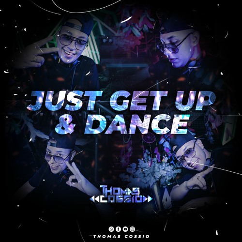 Stream JUST GET UP & DANCE 2.0 by Thomas Cossio Dj | Listen online for ...