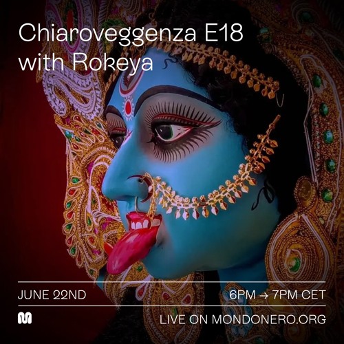 Stream CHIAROVEGGENZA E18 With ROKEYA - 22nd Jun, 2022 by Rokeya ...