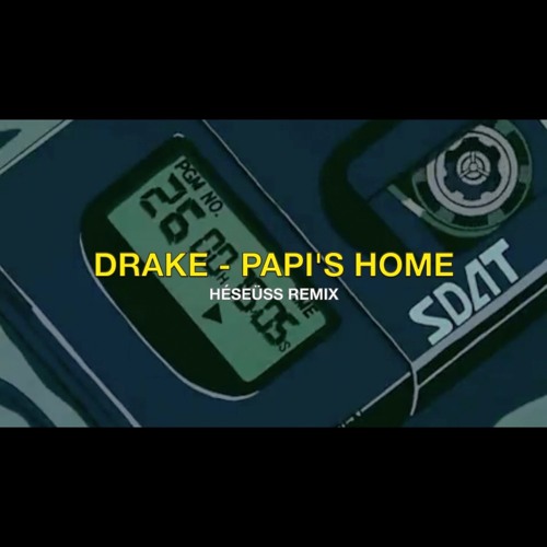Stream Drake - Papi's Home (HÉSEÜSS REMIX) by HÉSEÜSS | Listen online ...