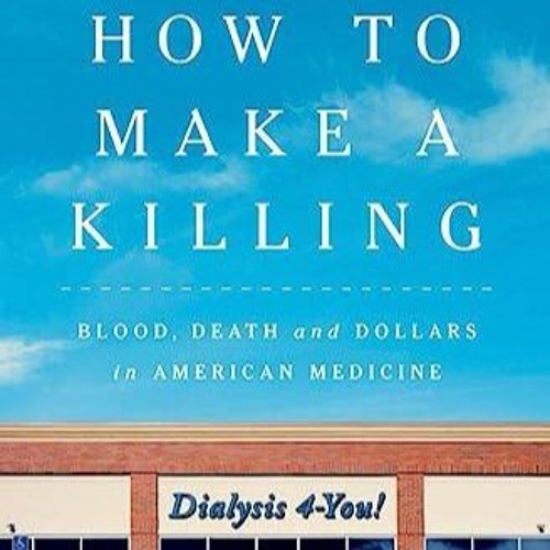 Stream PDF read online How to Make a Killing: Blood, Death and Dollars ...