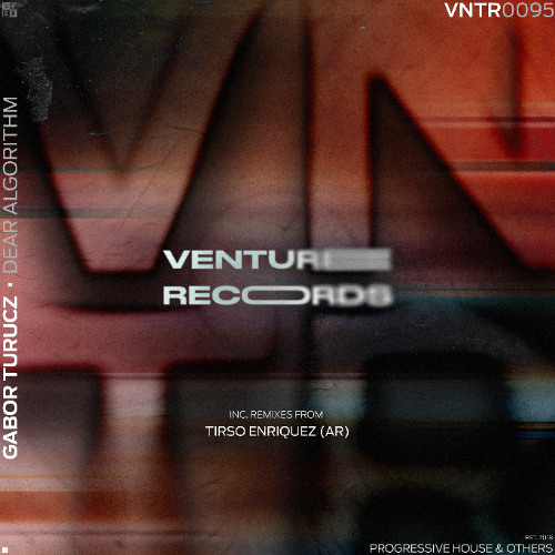 Stream Gabor Turucz - Dear Algorithm [Venture Records] by Venture ...