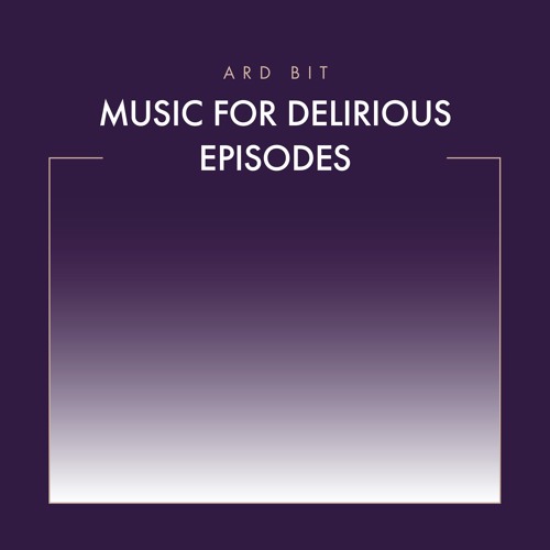 Stream Ard Bit - Music For Delirious Episodes [Phainomena03] Album ...