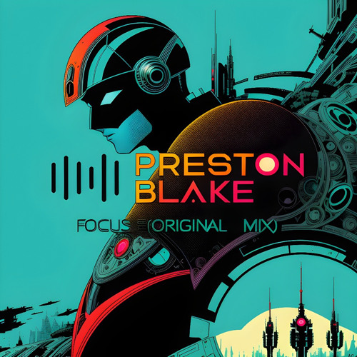 Stream Focus (Original Mix) WIP by Preston Blake | Listen online for free on SoundCloud
