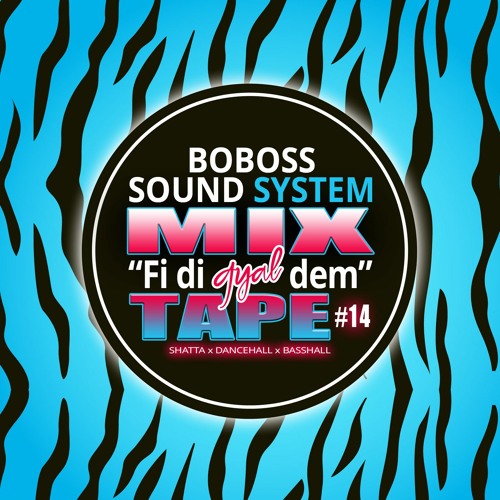 Stream Fi Di Gyal Dem - Boboss Sound Mixtape #14 (Shatta - Dancehall ... Stream Fi Di Gyal Dem - Boboss Sound Mixtape #14 (Shatta - Dancehall ...