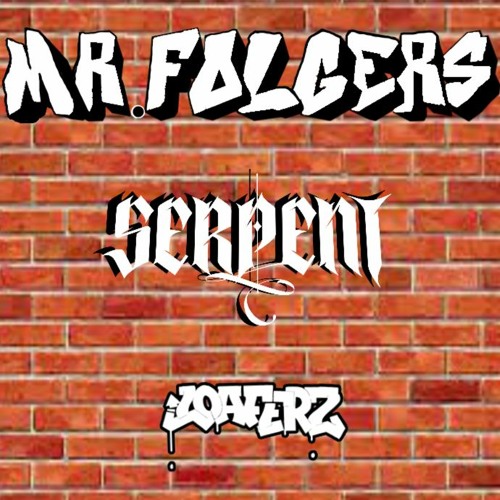 Stream SERPENT - MR. FOLGERS (FREE DL) by SERPENT | Listen online for ...