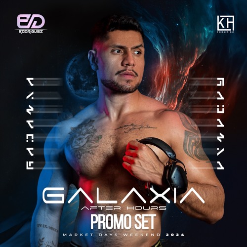 Stream ED RODRIGUEZ - 'GALAXIA' AFTER HOURS (PROMO SET) by KH ...