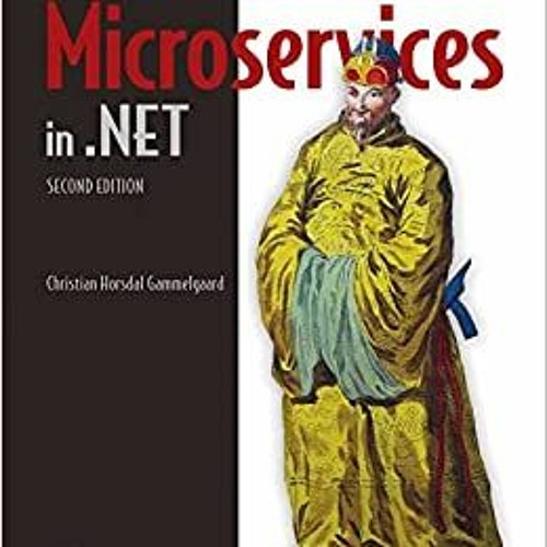 Stream [READ] Microservices in .NET, Second Edition from TalanHiggins009 | Listen online for ...