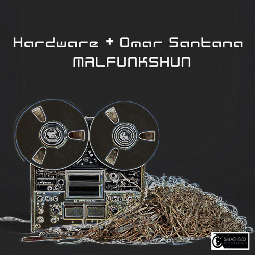 Stream Malfunkshun (Extended Mix) by Hardware + Omar Santana | Listen ...