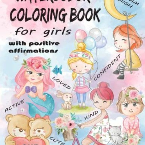Stream %$ Watercolor Coloring Book for Girls With Positive Affirmations ...