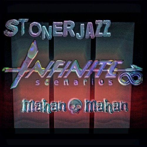 Stream Infinite Scenarios ~ STONERJAZZ | Mahan💀Mahan by ↯Mahan↯💀↯Mahan↯ | Listen online for free ...