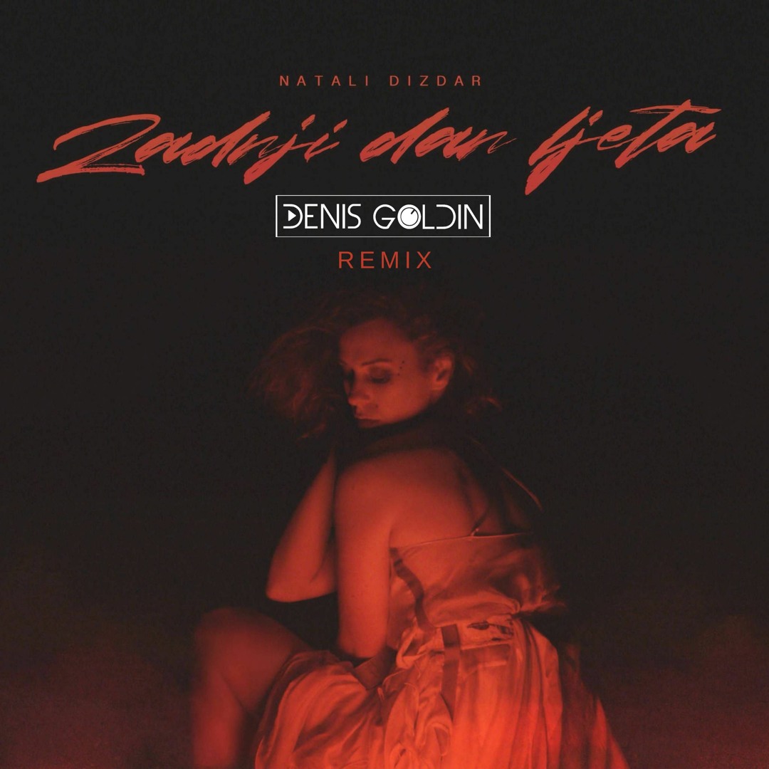 Stream Natali Dizdar - Zadnji Dan Ljeta (Denis Goldin Remix Extended ...