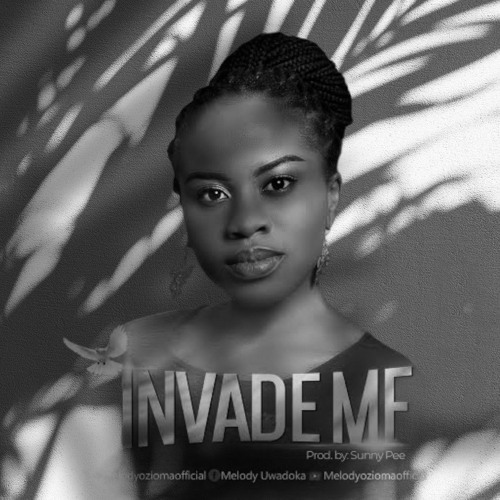 Stream Invade me - Melody Uwadoka by MOSES GANG | Listen online for ...