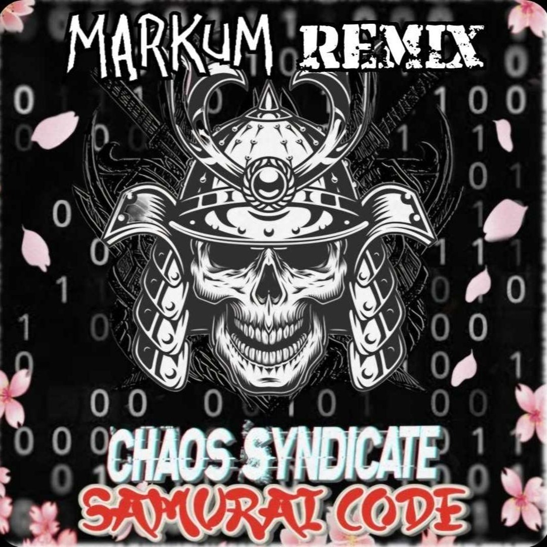 Stream Samurai Code - Chaos Syndicate (Markum Remix) by MarKum | Listen ...