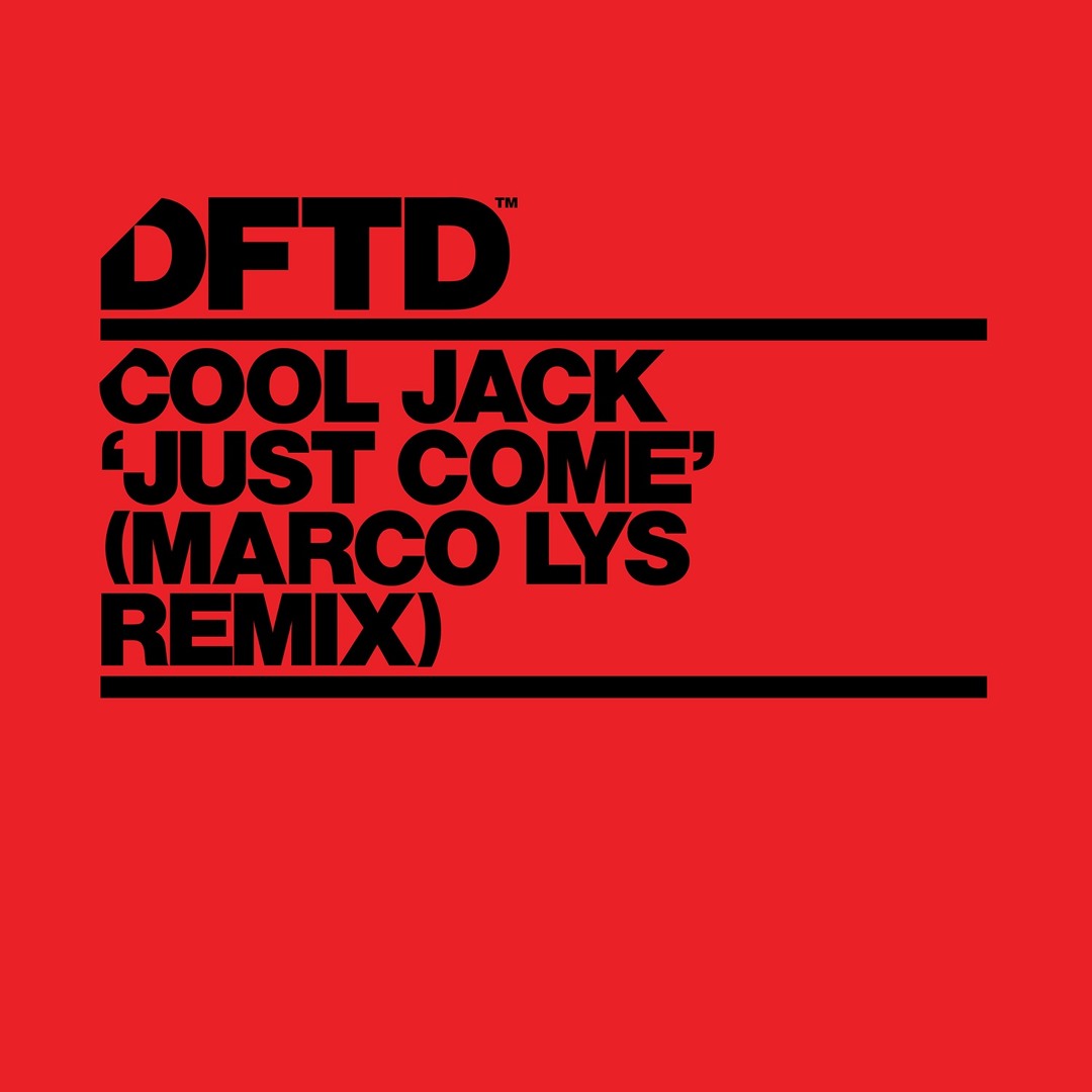 Stream Cool Jack - Just Come (Marco Lys Extended Remix) by DFTD ...