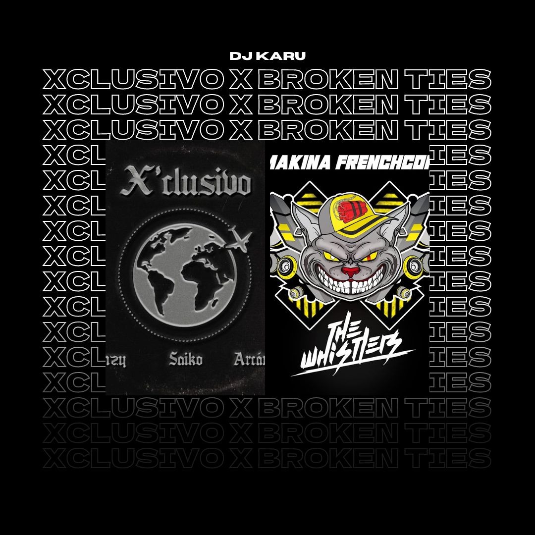 Stream GONZY x The Whistlers - XCLUSIVO x Broken Ties (Karu Mashup) by ...