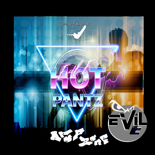 Stream DJ EVIL E - HOT PANTZ by Dropzone Music | Listen online for free ...