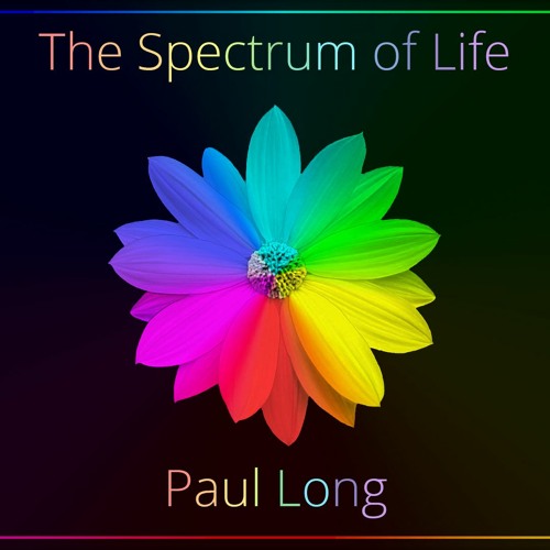 Stream Paul Long | Listen to The Spectrum of Life playlist online for ...