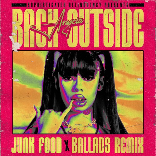 Stream Anycia - Back Outside (ft. Latto) (Junk Food x Ballads Edit) by ...