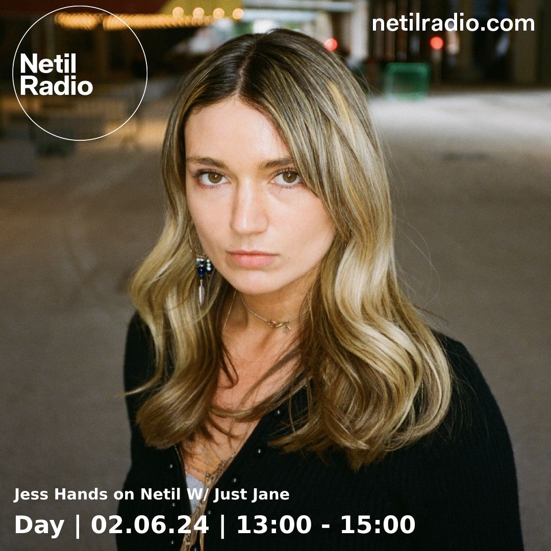 Stream Jess Hands w/ Just Jane - 2nd July 2024 by Netil Radio | Listen ...