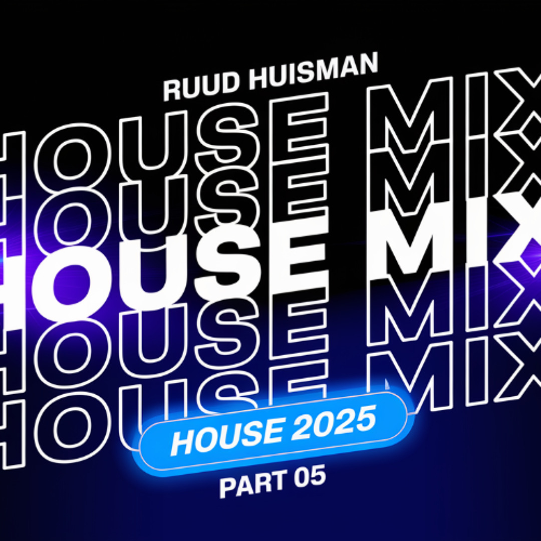 Stream House 2025 05 by ruudhuisman | Listen online for free on SoundCloud