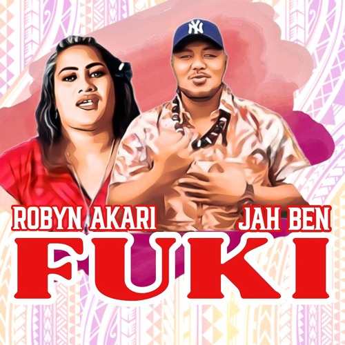 Stream JahBen & Robyn Akari - FUKI by Precise Samoa | Listen online for free on SoundCloud