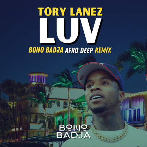 Stream Tory Lanez - LUV (Bono Badja Edit) SC CUT by Bono Badja | Listen ...