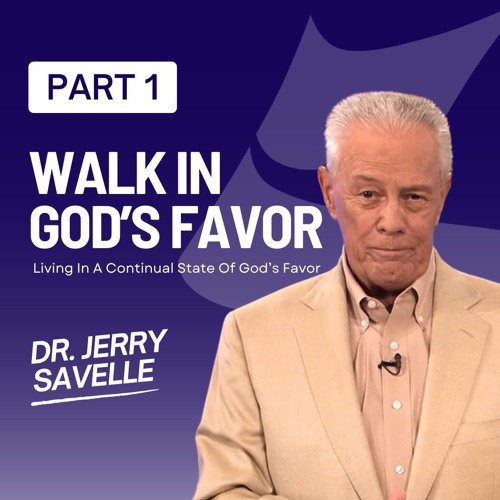 Stream Walk In God's Favor - Living In A Continual State Of God's Favor, Part 1 by Jerry Savelle ...