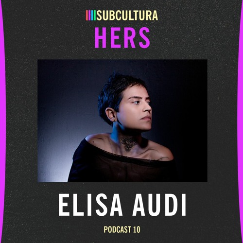 Stream Elisa Audi - Hers # 10 by Subcultura Musik | Listen online for free on SoundCloud