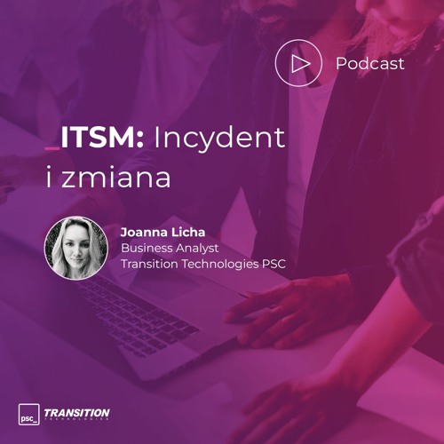Stream ITSM: Incydent i zmiana – dlaczego ważna jest synergia tych ...