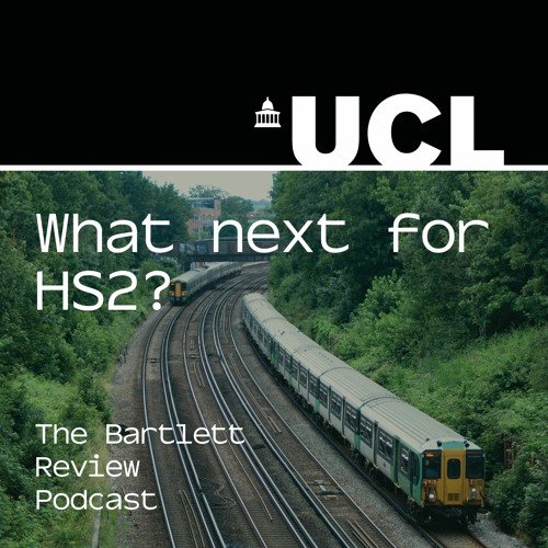 Stream episode What's next for HS2? by UCL podcast | Listen online for ...