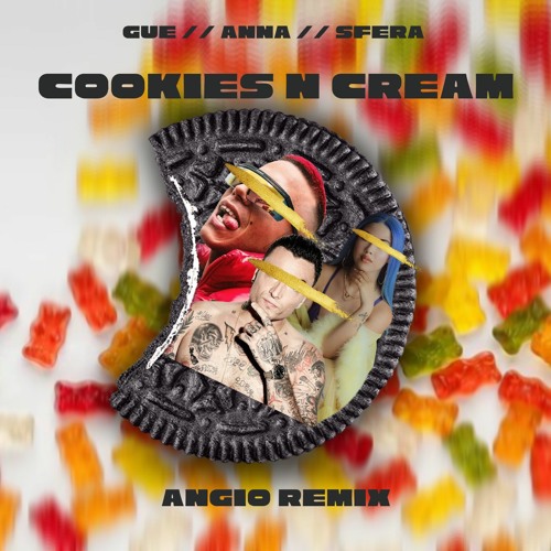 Stream Gue, Anna, Sfera - Cookies n Cream (ANGIO REMIX) [FREE DOWNLOAD ...