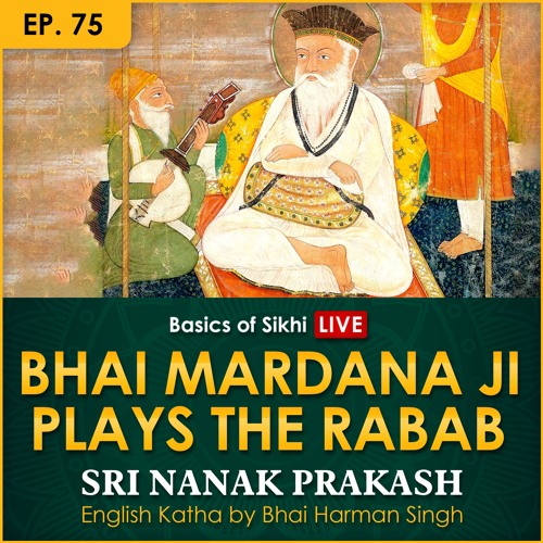 Stream #75 Bhai Mardana Ji plays the Rabab | Sri Nanak Prakash (Suraj Prakash) English Katha by ...