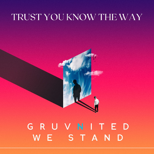 Stream Trust You Know The Way by GruvNited We Stand | Listen online for ...