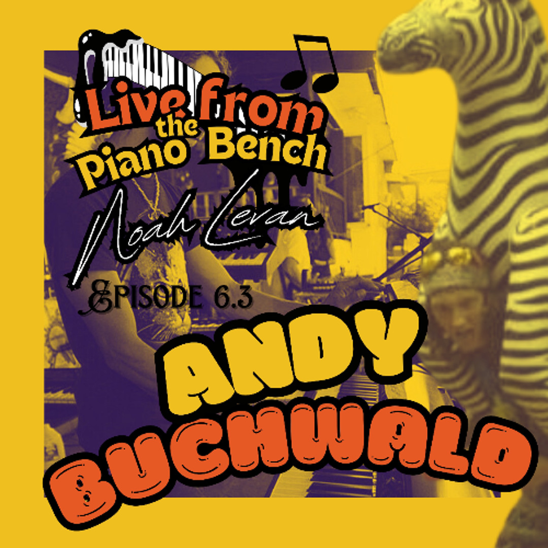 Stream episode Episode 6.3 "Andy Buchwald" by Live from the Piano Bench with Noah Levan podcast ...
