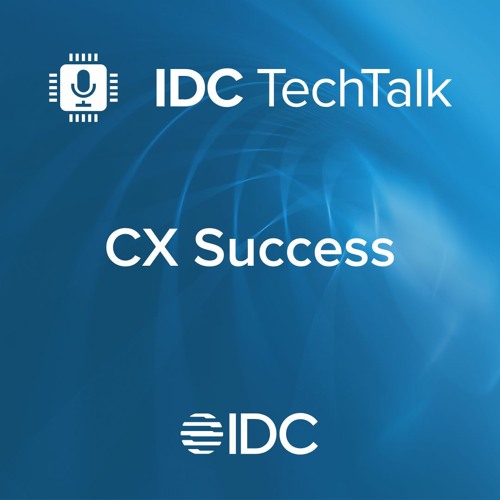 Stream episode Episode #86 - CX Success by IDC TechTalk podcast | Listen online for free on ...