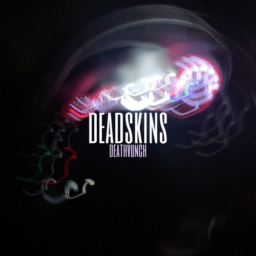 Stream DEADSKINS by deathvunch | Listen online for free on SoundCloud