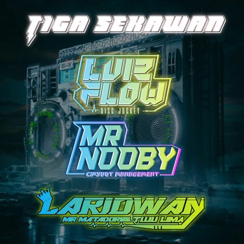 Stream MELODY VVIP 2K23 ( LUIZ FLOW X MR.NOOBY X LARIDWAN )# KEEP TIGA ...