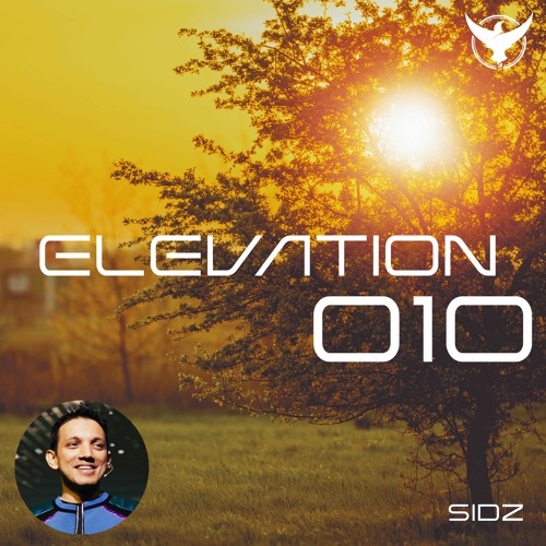 Stream Elevation 010 - Sidz by sidz | Listen online for free on SoundCloud