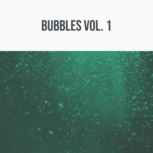 Stream Bubbles Vol. 1 - Demo Track by 344 Audio | Listen online for free on SoundCloud