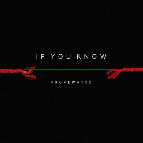 Stream If You Know by Provewayed | Listen online for free on SoundCloud