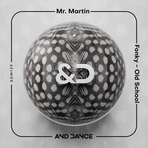 Stream Mr.Martin - Old School (Original Mix) by And Dance | Listen ...